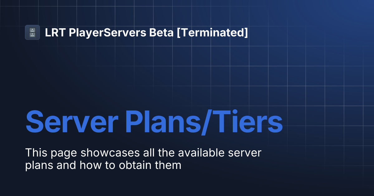 Server Plans/Tiers | LRT PlayerServers Beta [Terminated]